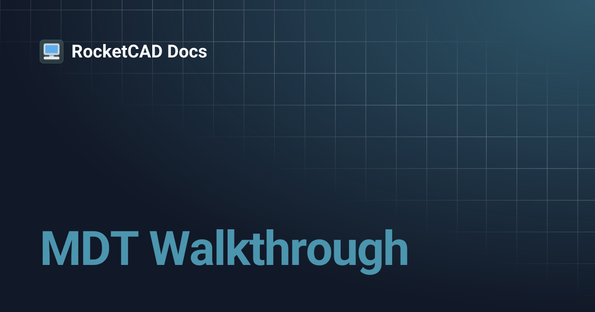 MDT Walkthrough | RocketCAD Docs